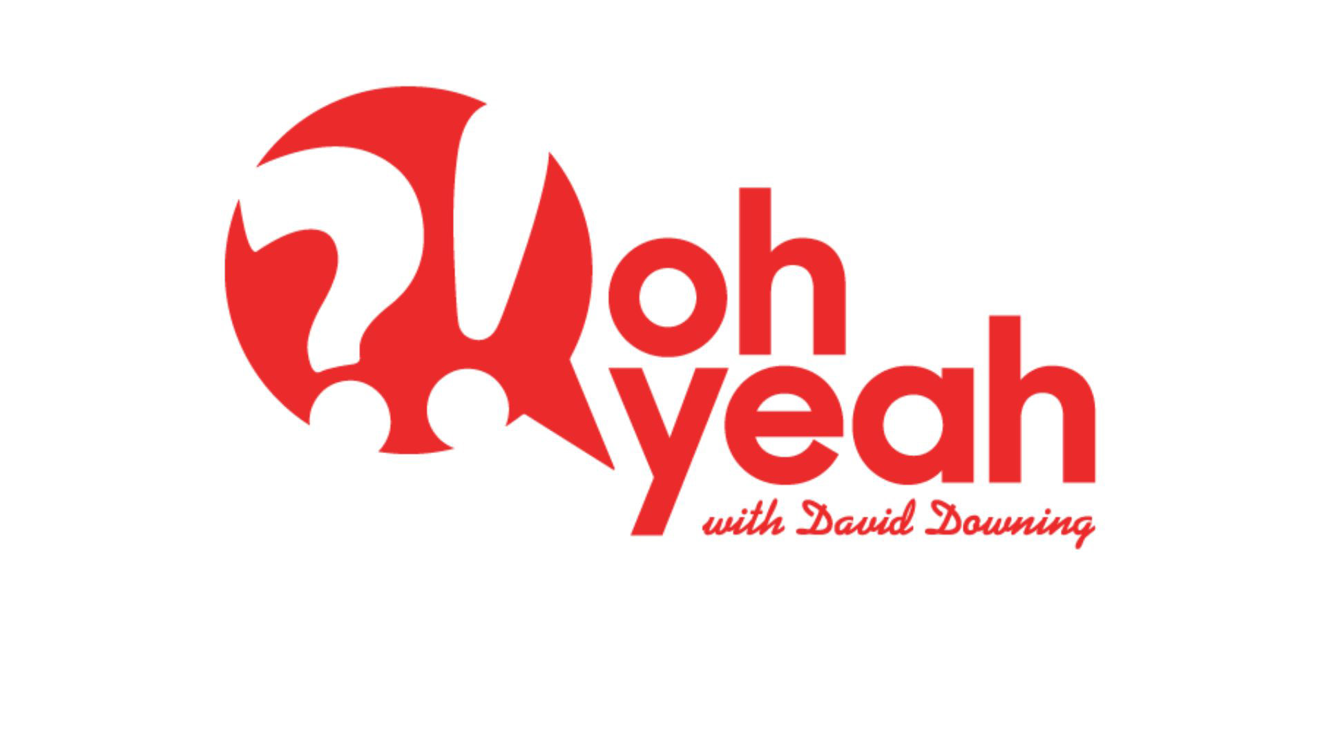 Oh Yeah?! Show with David Downing | RHStv